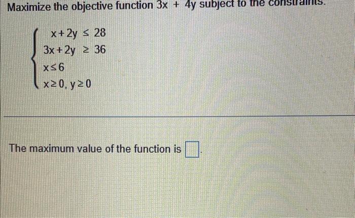 Solved Maximize The Objective Function 3x 4y Subject To The