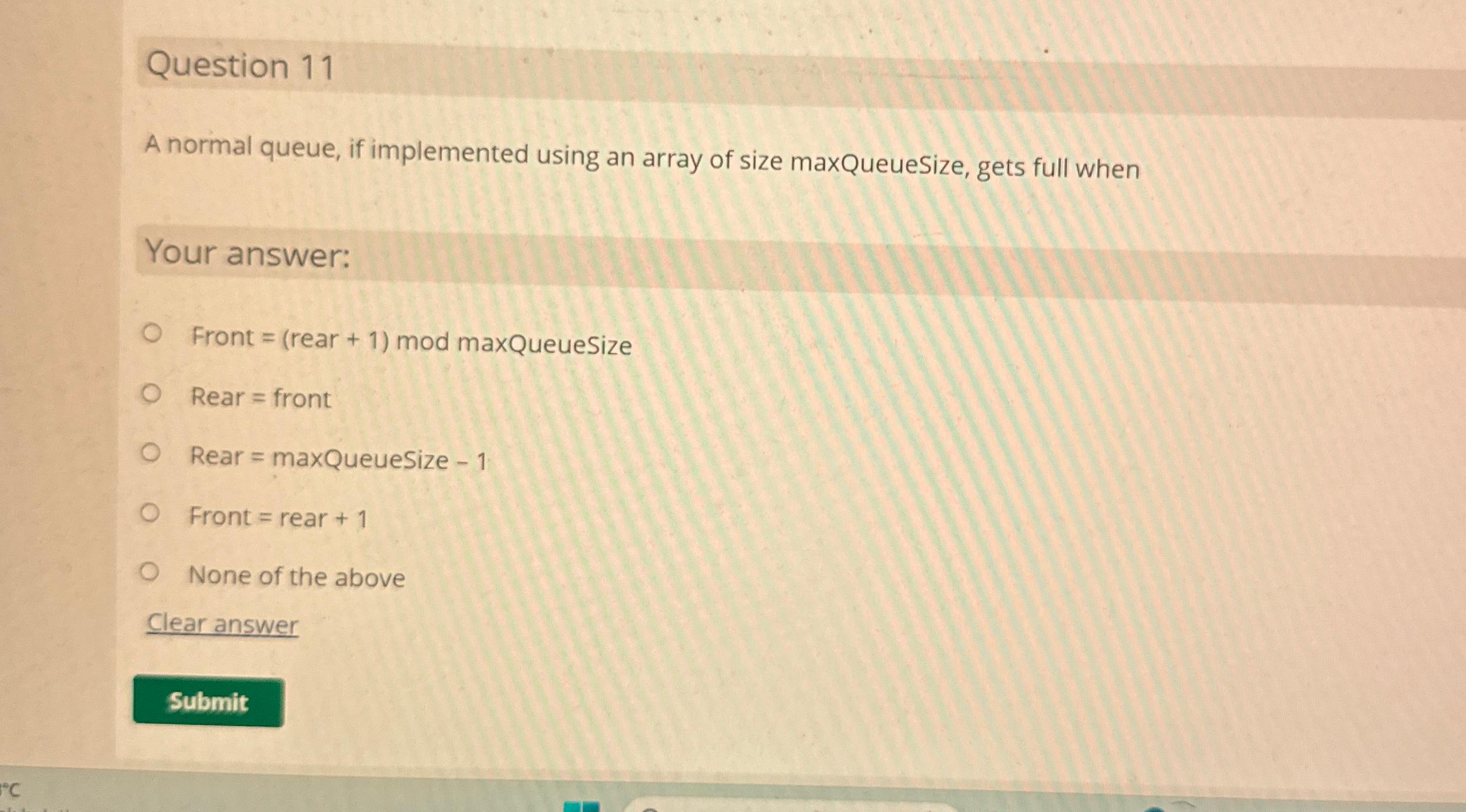 Solved Question 11A normal queue, if implemented using an | Chegg.com