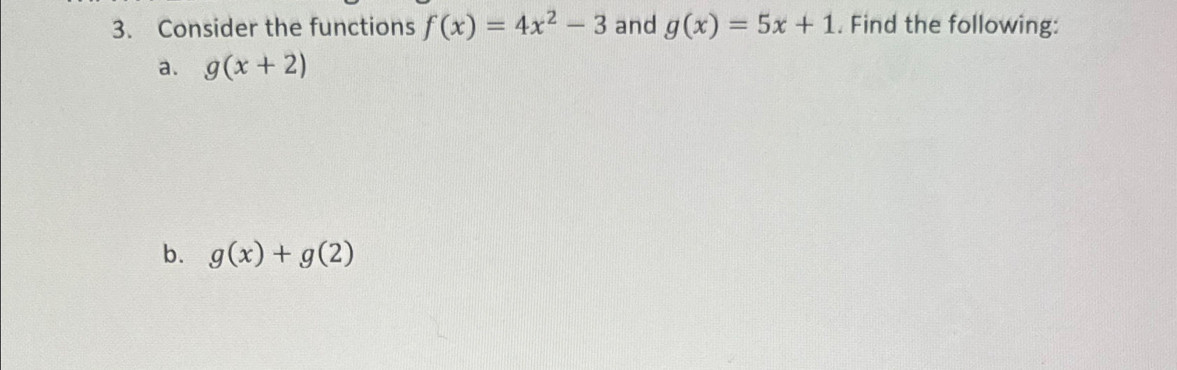 Solved Consider The Functions F X 4x2 3 ﻿and G X 5x 1