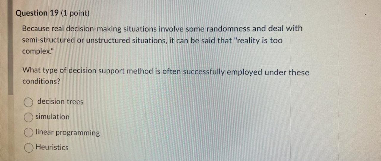 Solved Question 19 (1 ﻿point)Because real decision-making | Chegg.com