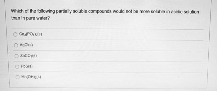 Solved Which of the following partially soluble compounds | Chegg.com