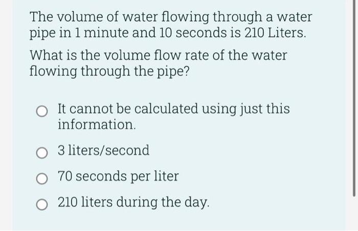 Solved The volume of water flowing through a water pipe in 1 | Chegg.com