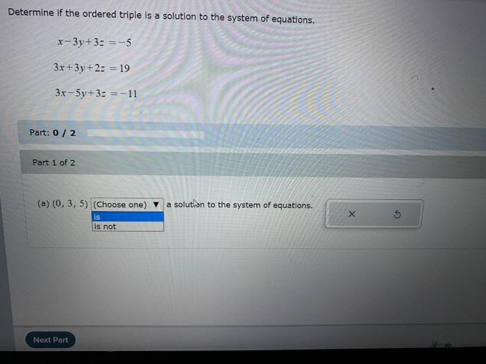 Solved Determine if the ordered triple is a solution to the | Chegg.com