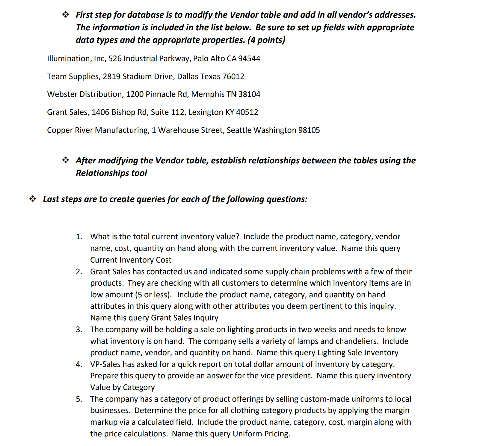 Solved * ﻿First step for database is to modify the Vendor | Chegg.com