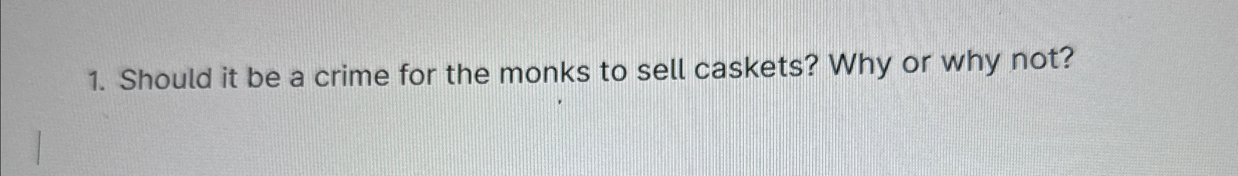 Solved Should it be a crime for the monks to sell caskets? | Chegg.com