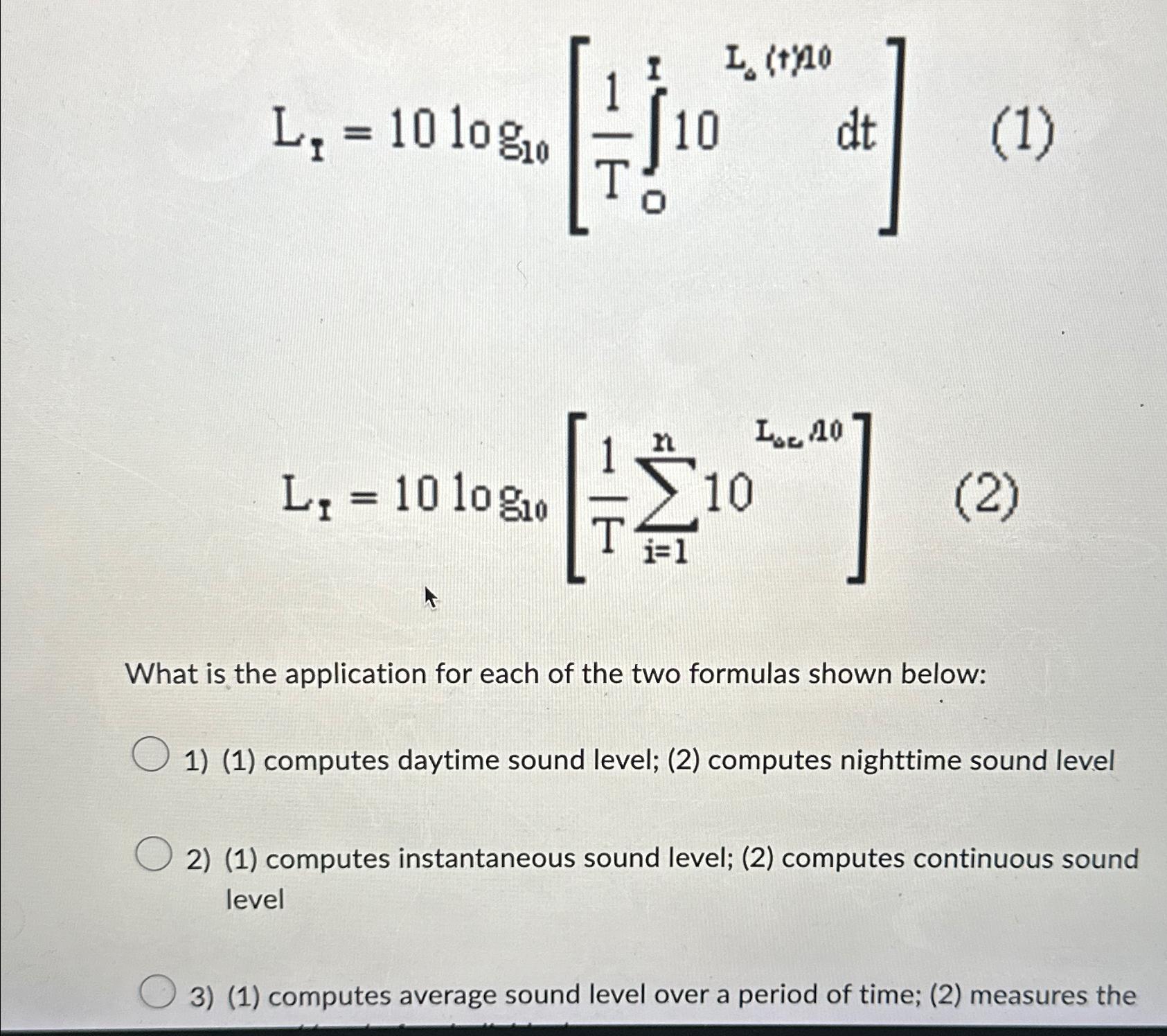 Solved LI=10log10[1T∫0T10dt]LT=10log10[1T∑i=1n10Isc,20]What | Chegg.com