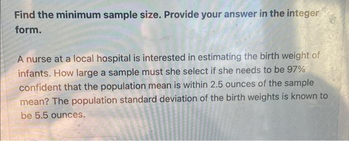 Solved Find the minimum sample size. Provide your answer in | Chegg.com