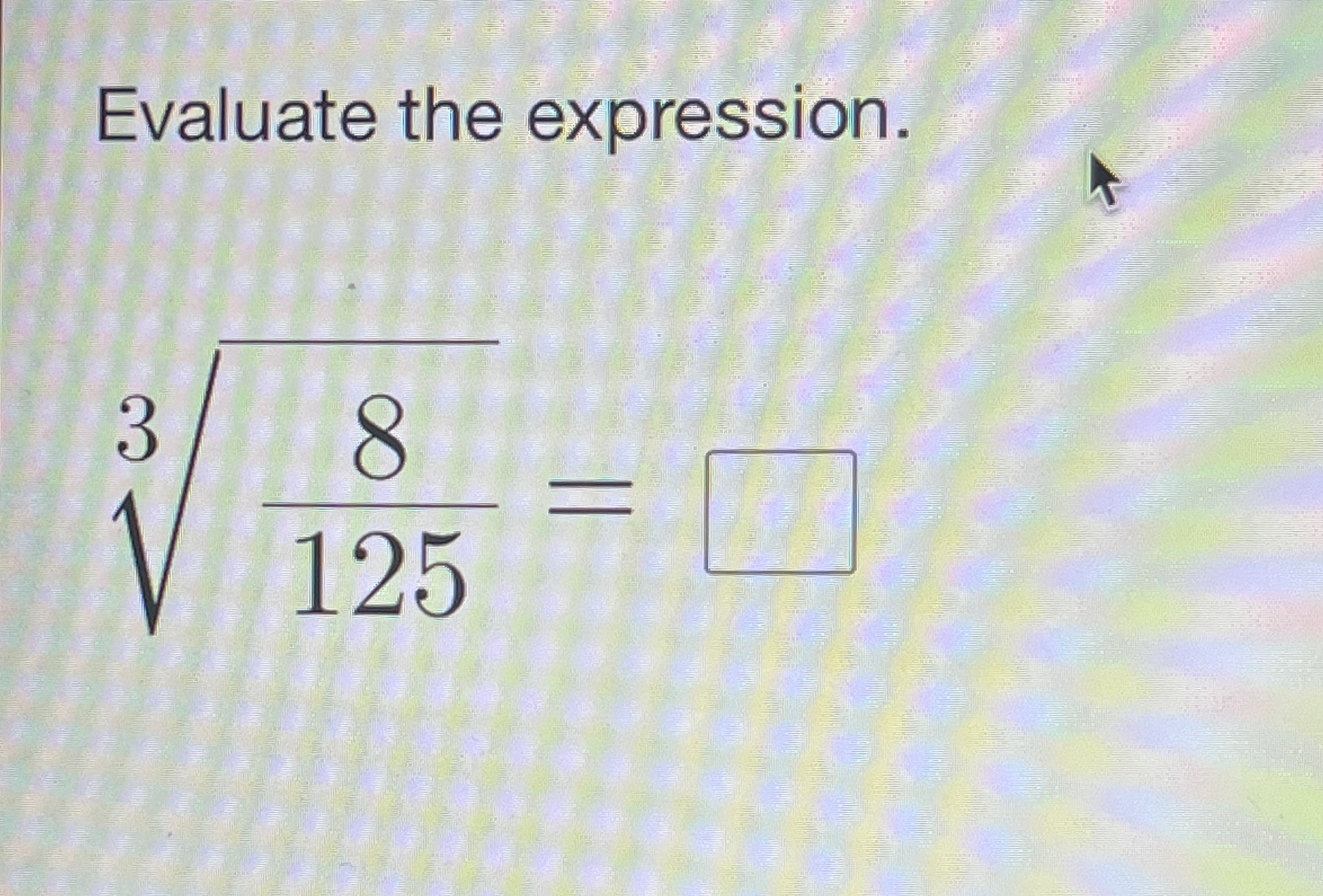 Solved Evaluate the expression.81253= | Chegg.com