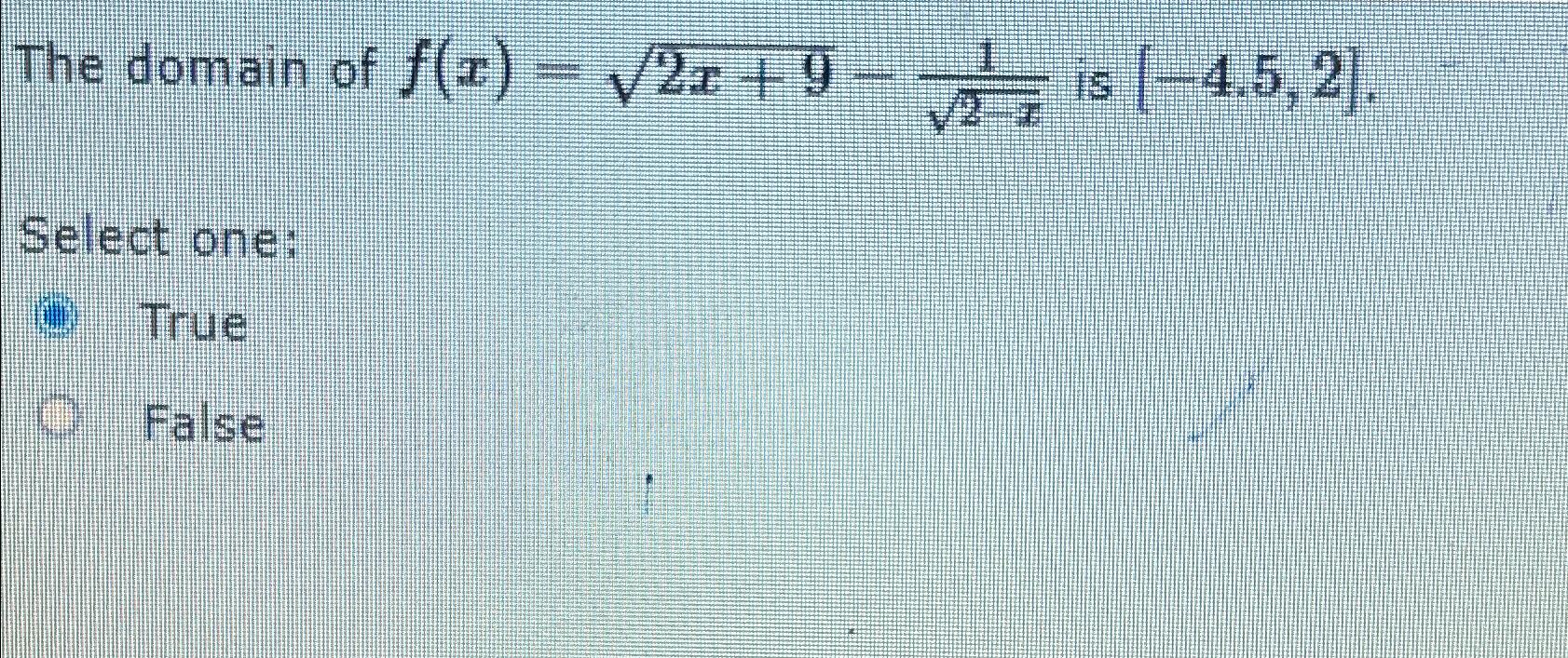 Solved The domain of f(x)=2x+92-12-x2 ﻿is -4.5,2.Select | Chegg.com