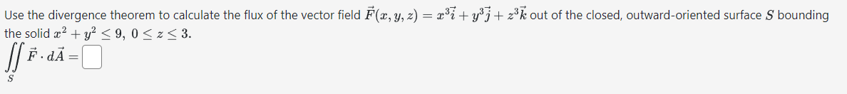 Solved Use the divergence theorem to calculate the flux of | Chegg.com