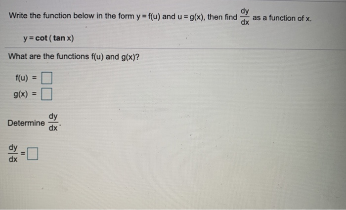 Solved dy Write the function below in the form y = f(u) and | Chegg.com