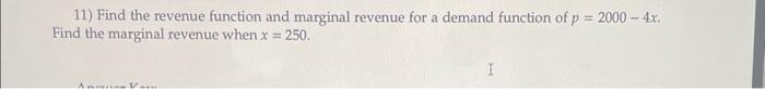 Solved 11) Find the revenue function and marginal revenue | Chegg.com