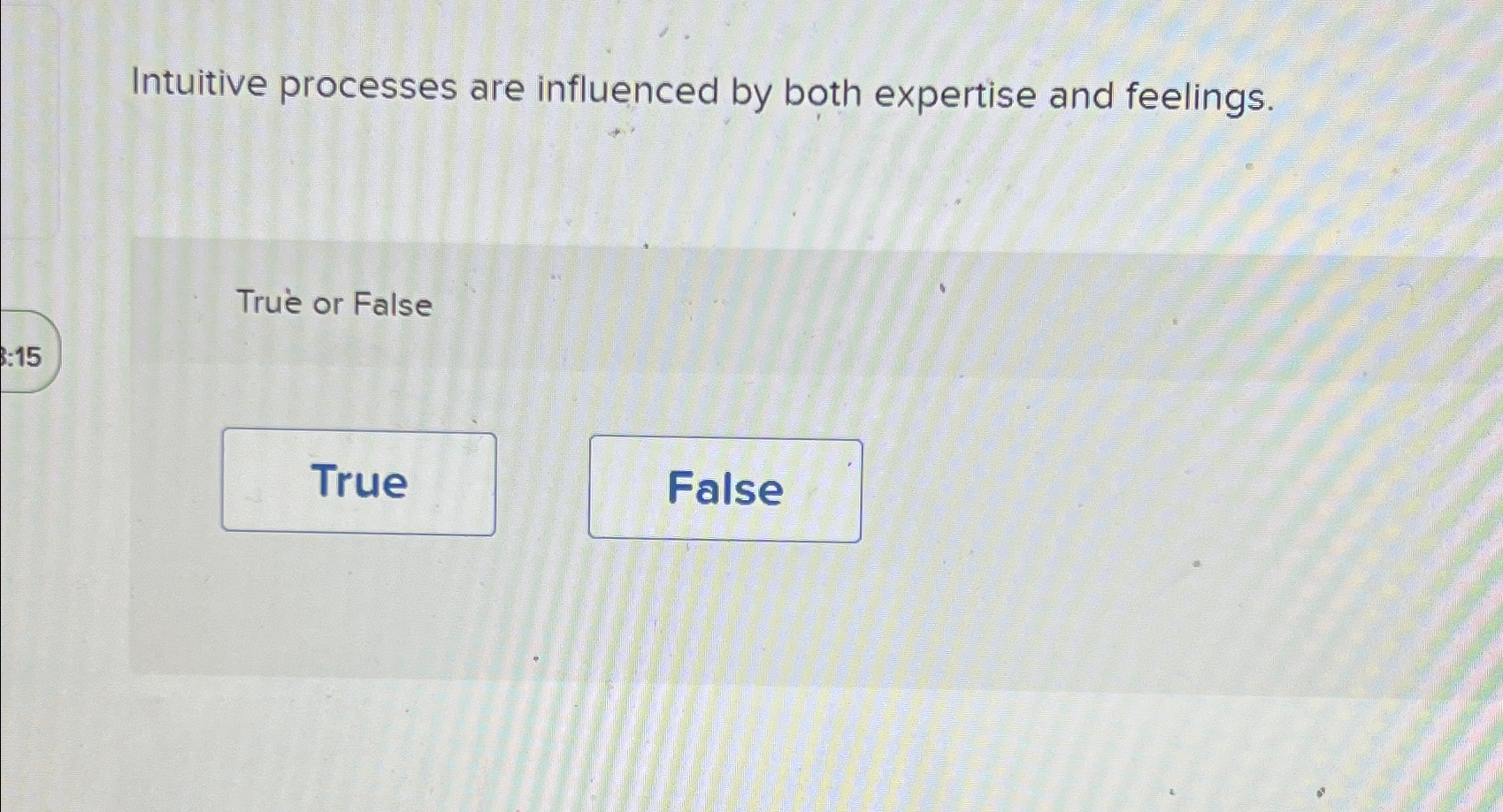 Solved Intuitive processes are influenced by both expertise | Chegg.com