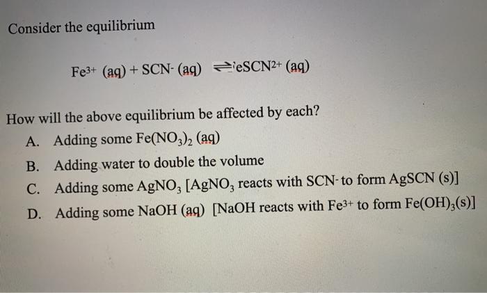 Solved Consider the equilibrium Fe3+ (aq) + SCN- (aq) eSCN2+ | Chegg.com