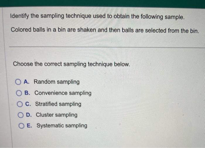 Solved Identify the sampling technique used to obtain the | Chegg.com
