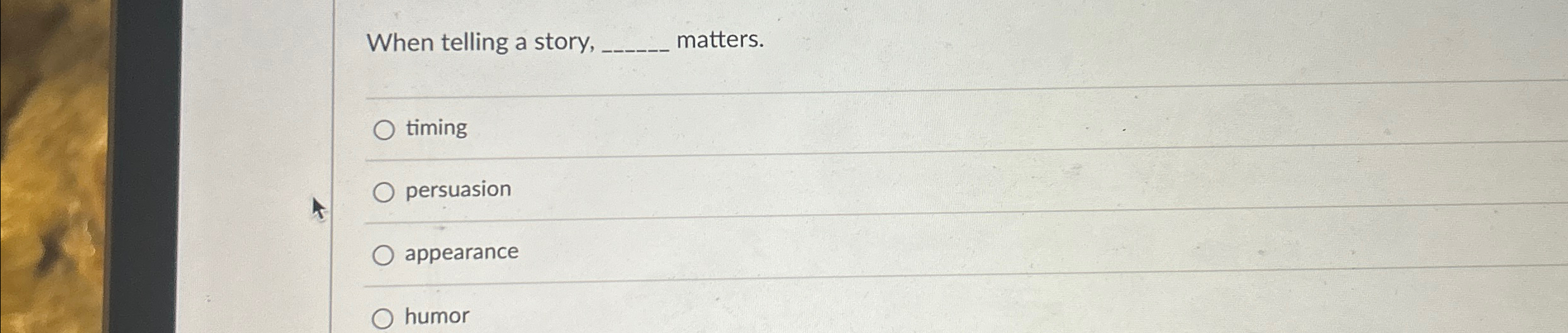 Solved When telling a story, q, | Chegg.com