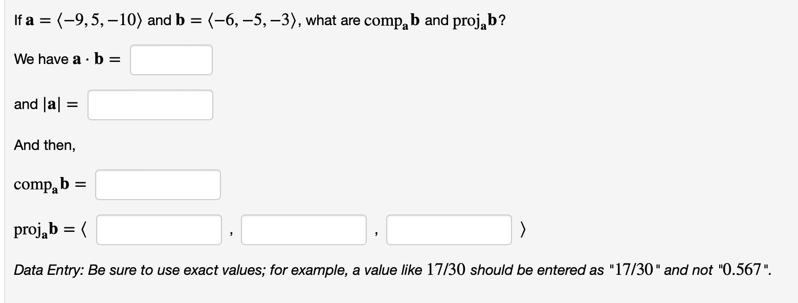 Solved If a=(:-9,5,-10:) ﻿and b=(:-6,-5,-3:), ﻿what are comp | Chegg.com