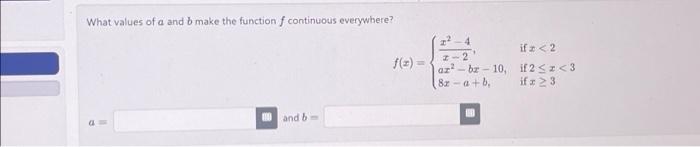 Solved What values of a and b make the function f continuous | Chegg.com