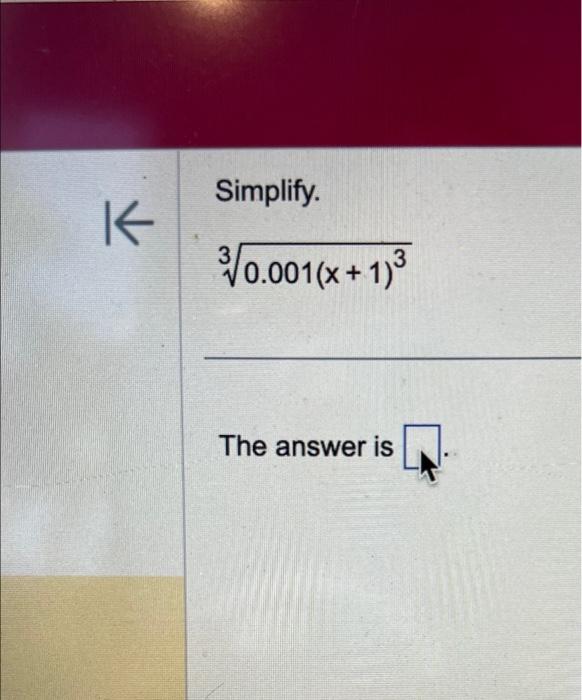 Solved Simplify. 30.001(x+1)3 The answer is | Chegg.com
