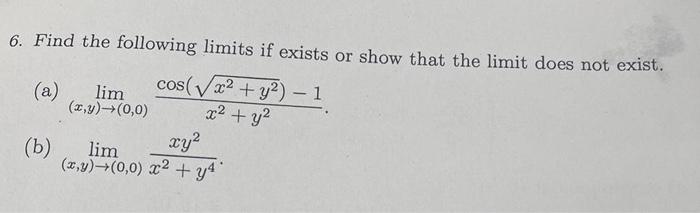 Solved 6. Find the following limits if exists or show that | Chegg.com