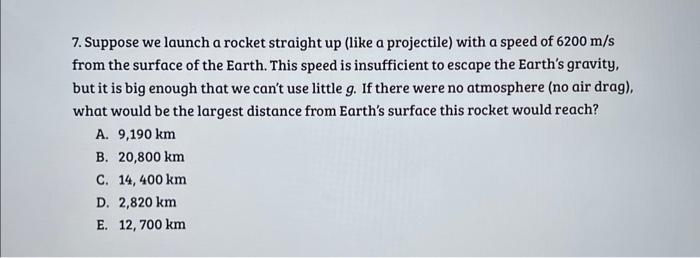 Solved 7. Suppose we launch a rocket straight up (like a | Chegg.com