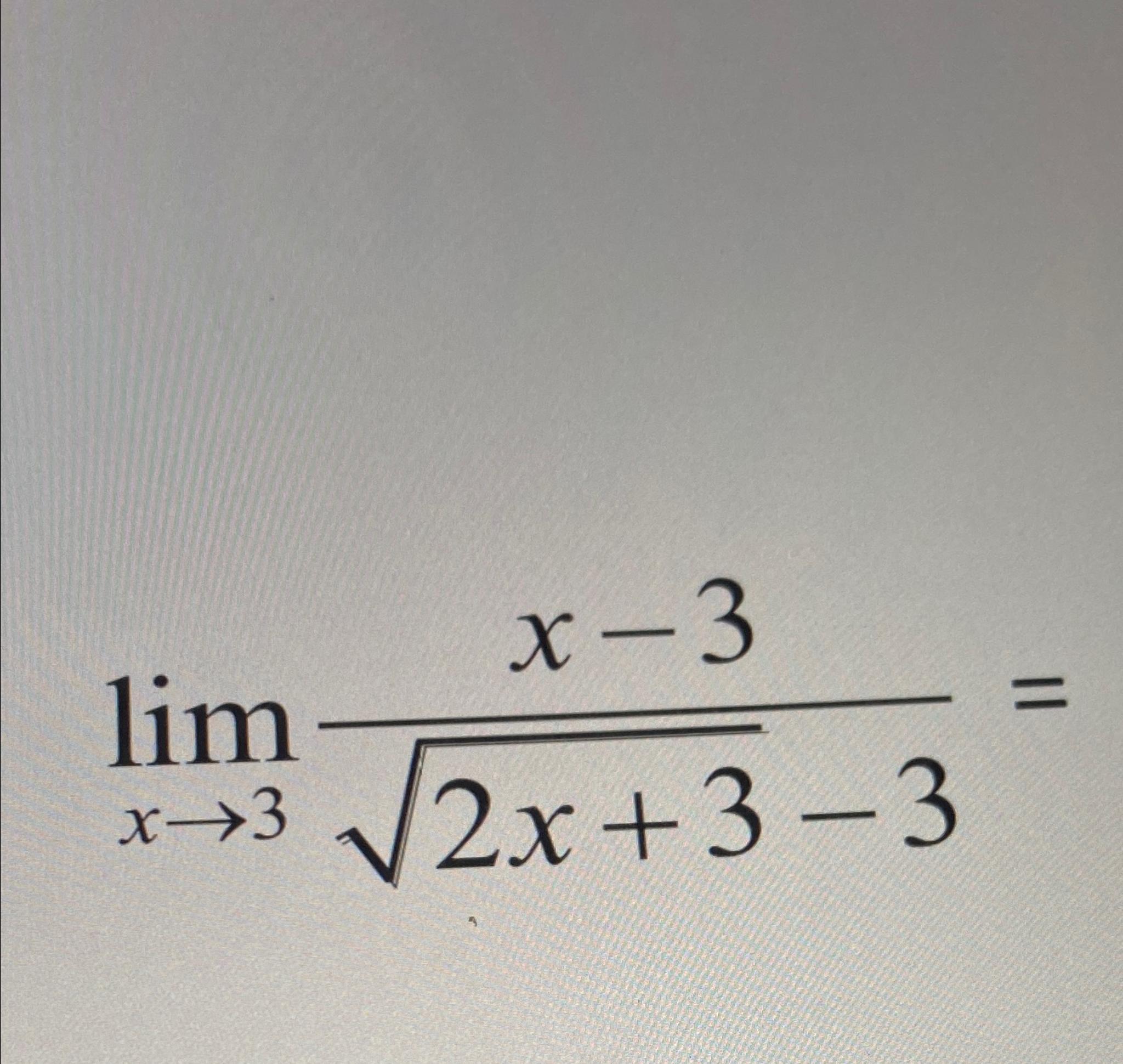 Solved limx→3x-32x+32-3= | Chegg.com