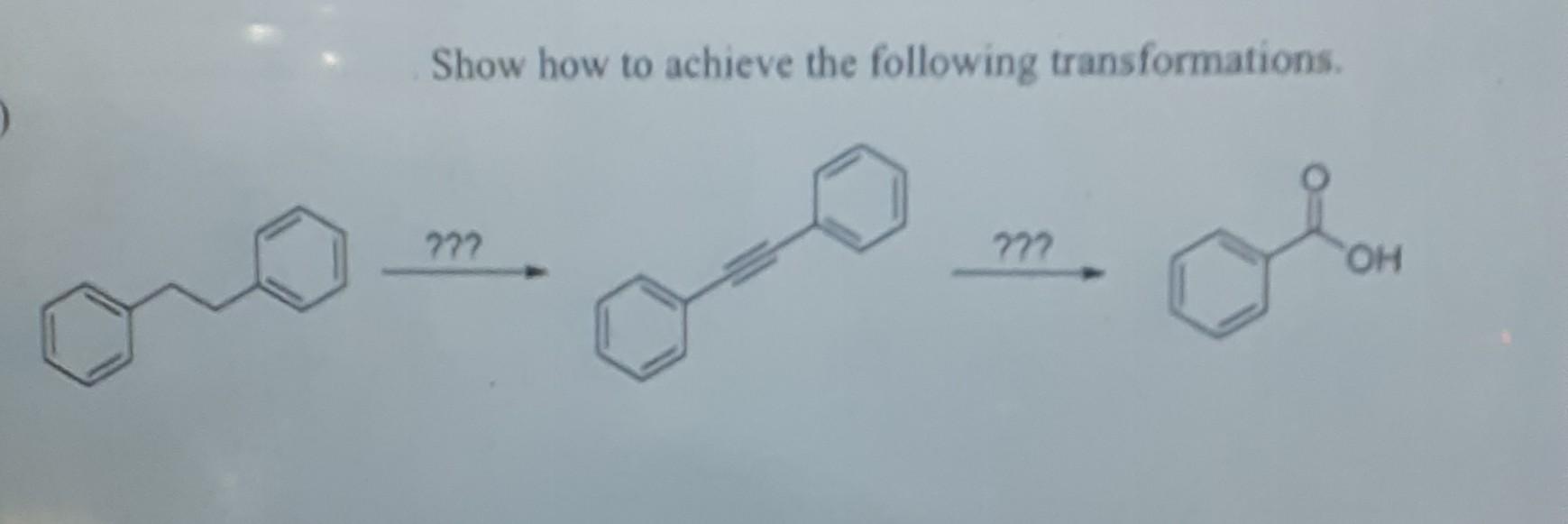 Solved Show how to achieve the following transformations. | Chegg.com