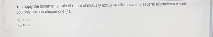 Solved You apply the incremental rate of return of mutually | Chegg.com