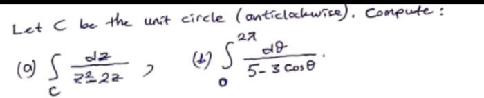 Solved Let C be the unt circle (anticlockwise). Compute : 22 | Chegg.com