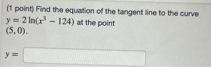 Solved (1 point) Find the equation of the tangent line to | Chegg.com