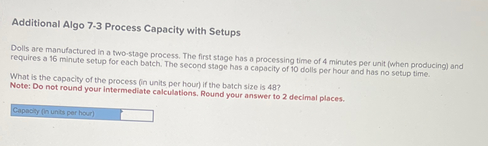 Solved Additional Algo 7-3 ﻿Process Capacity with | Chegg.com