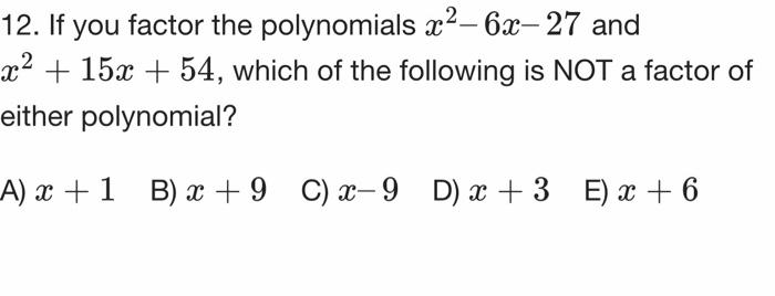 Solved 12. If you factor the polynomials x² - 6x-27 and x² + | Chegg.com