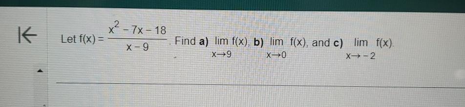 Solved Let f(x)=x2-7x-18x-9. ﻿Find a) limx→9f(x), | Chegg.com