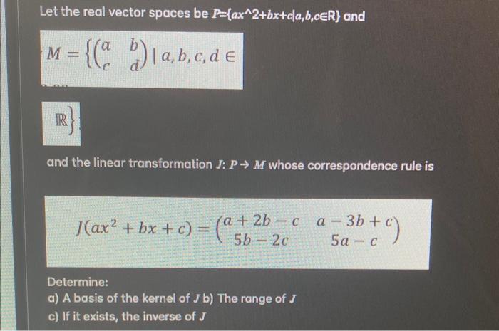 Solved Let the real vector spaces be P={ax∧2+bx+c∣a,b,c∈R} | Chegg.com