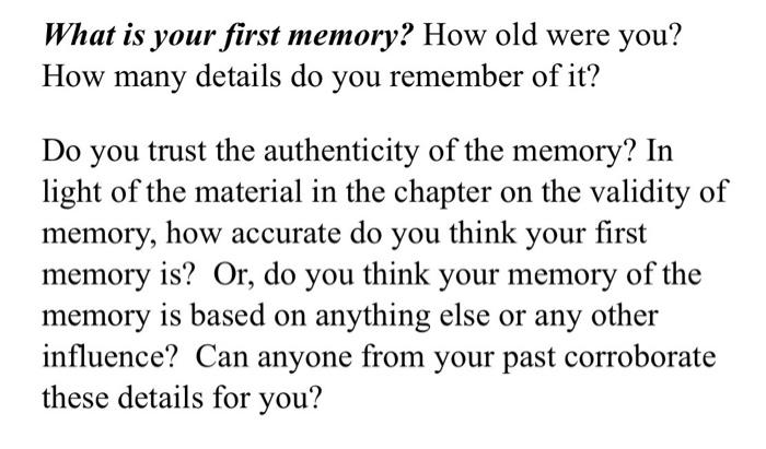 Solved What is your first memory? How old were you? How many | Chegg.com
