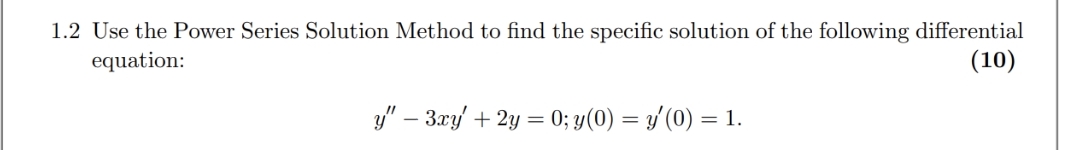 Solved 1.2 ﻿Use the Power Series Solution Method to find the | Chegg.com
