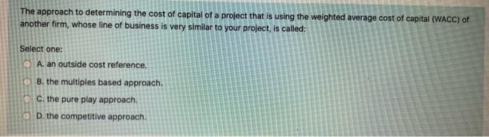 Solved The approach to determining the cost of capital of a | Chegg.com