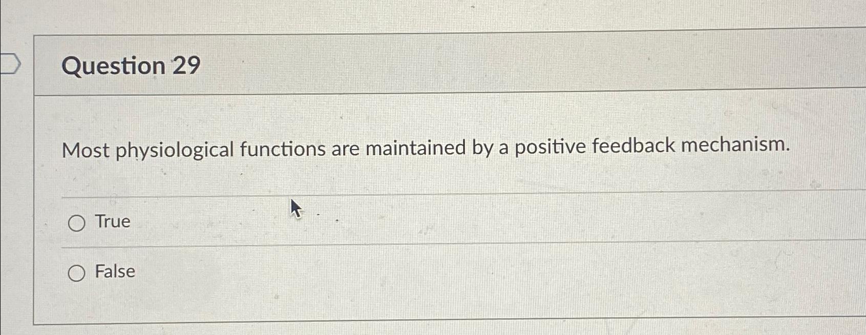 Solved Question 29Most physiological functions are | Chegg.com