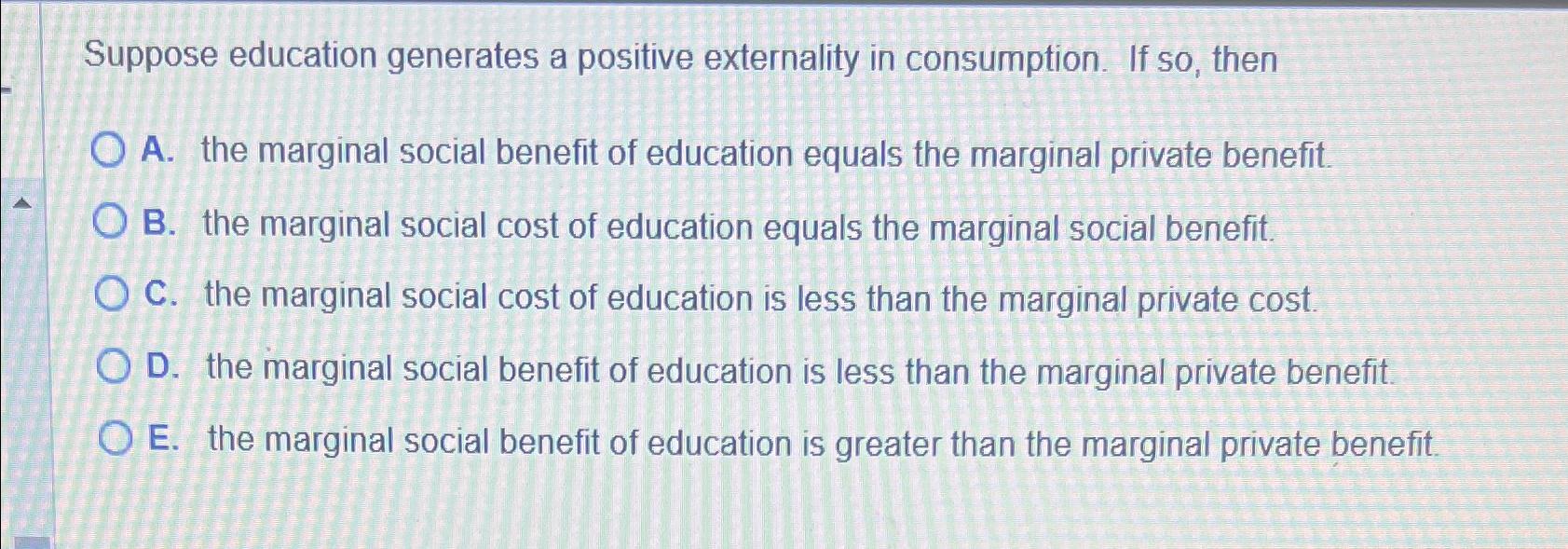 Solved Suppose education generates a positive externality in | Chegg.com