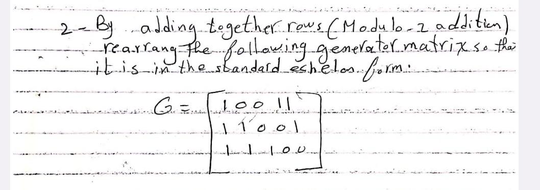 Solved 2 By Adding Together Rows Modulo 2 Addition 3682