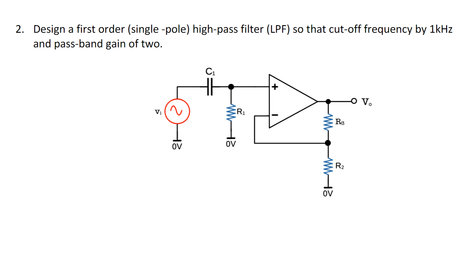 Solved Design a first order (single -pole) ﻿high-pass filter | Chegg.com