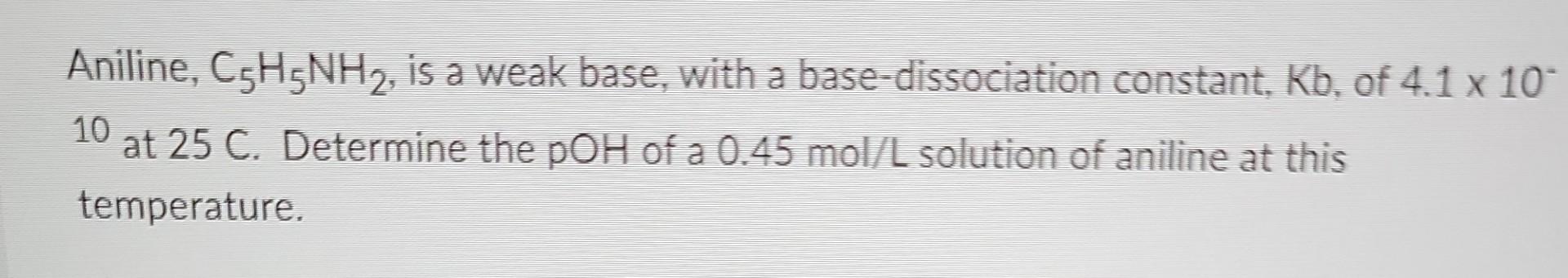 Solved Aniline, C5H5NH2, is a weak base, with a | Chegg.com
