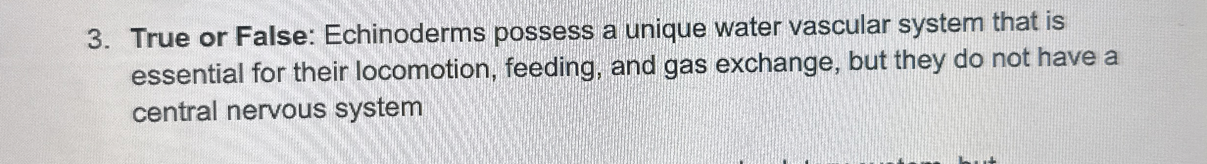 Solved True or False: Echinoderms possess a unique water | Chegg.com