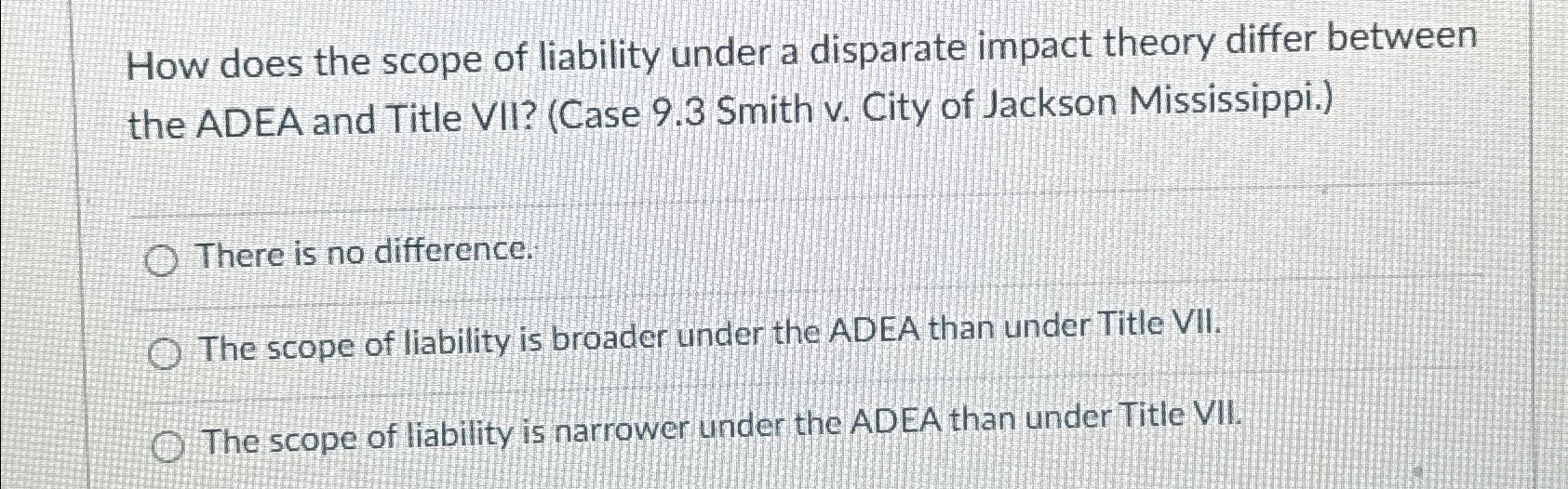Solved How does the scope of liability under a disparate | Chegg.com
