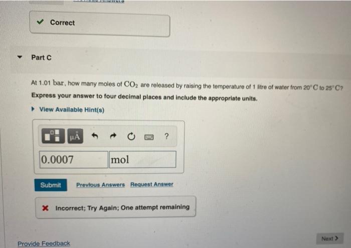 Solved Correct Part C At 1.01 bar, how many moles of CO2 are | Chegg.com