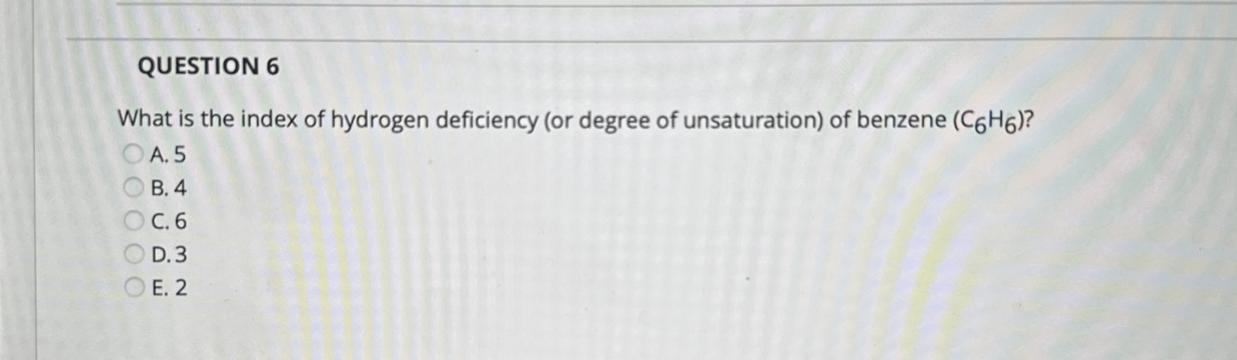 Solved QUESTION 6What is the index of hydrogen deficiency | Chegg.com