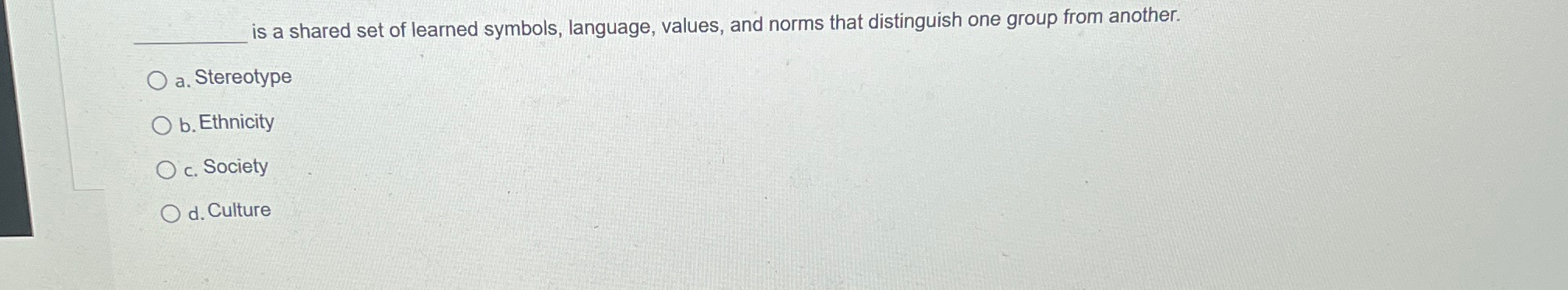 Solved ﻿is a shared set of learned symbols, language, | Chegg.com