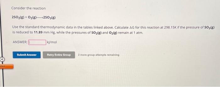 Solved Consider the reaction 2SO2( g)+O2( g) 2SO3( g) Use | Chegg.com
