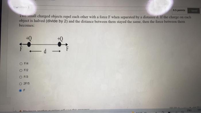 Solved ton 0.5 points Two small charged objects repel each | Chegg.com