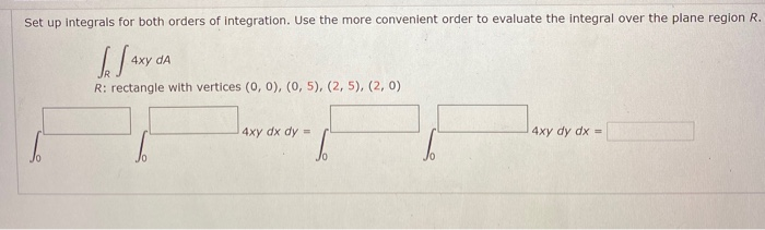 Solved Set up integrals for both orders of integration. Use | Chegg.com